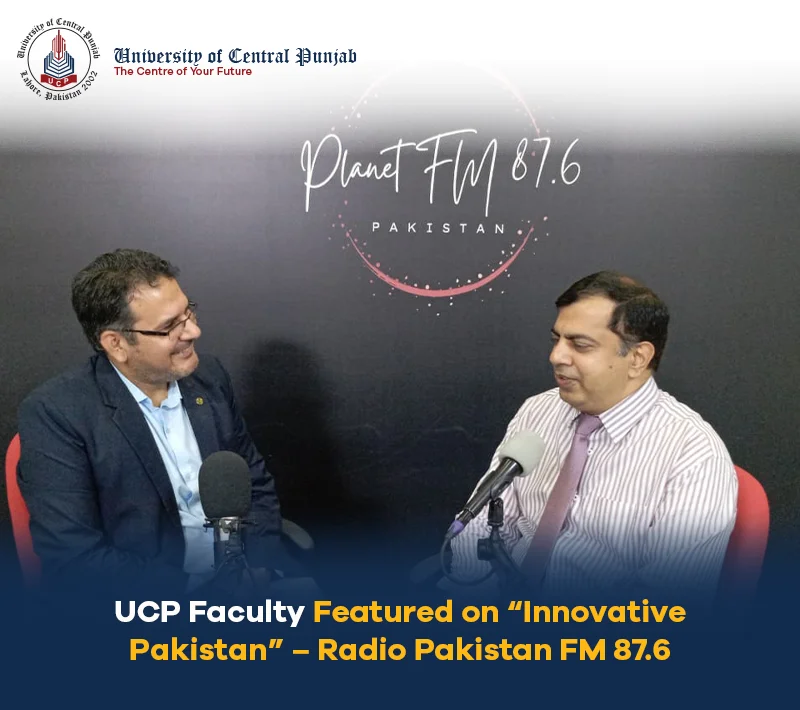 UCP Faculty Featured on “Innovative Pakistan” – Radio Pakistan FM 87.6 ...
