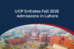 UCP Initiates Fall 2025 Admissions in Lahore - University of Central Punjab